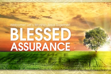 Blessed Assurance PowerPoint Sermon – ShareFaith Media