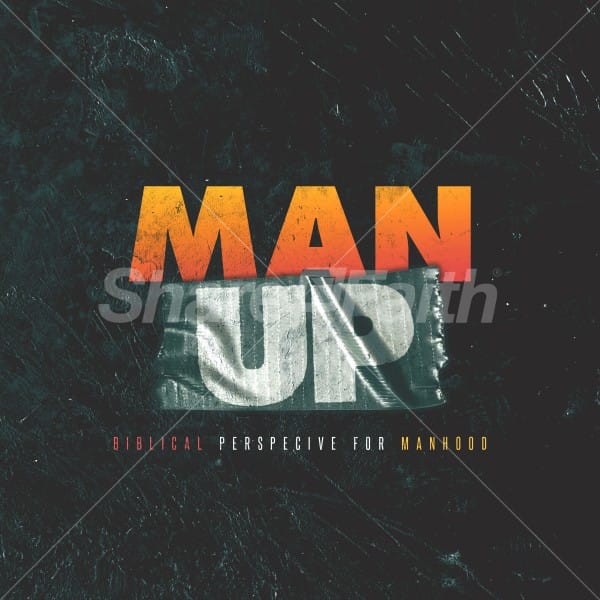 ShareFaith Media » Man Up Church Sermon Title Graphics – ShareFaith Media