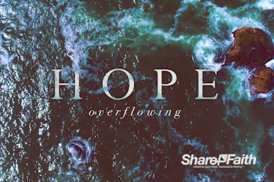 Hope Overflowing Church Video Loop – ShareFaith Media
