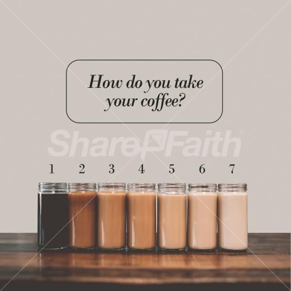 How Do You Take Your Coffee Social Graphics – ShareFaith Media