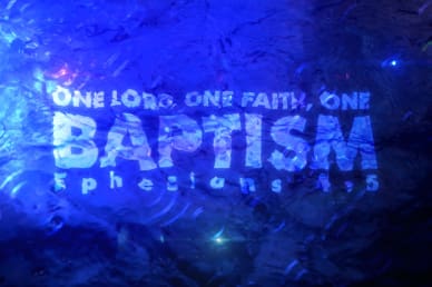 ShareFaith Media » One Lord, One Faith, One Baptism Church VIdeo Loop ...