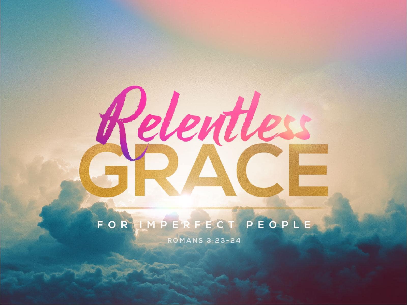 ShareFaith Media » Relentless Grace Church PowerPoint – ShareFaith Media