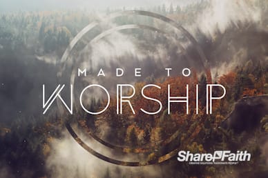 ShareFaith Media » Made to Worship Church Motion Graphic – ShareFaith Media
